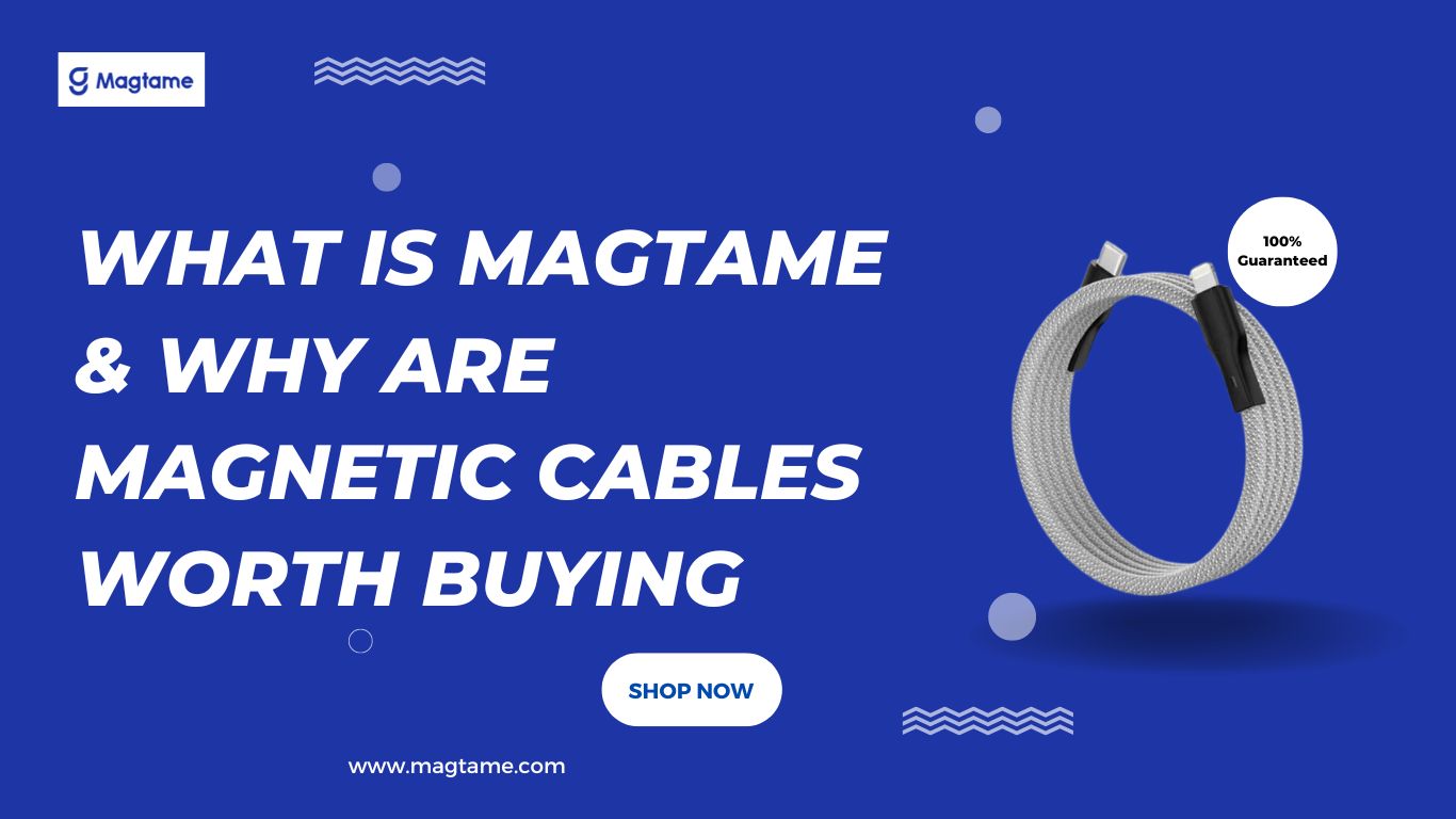 What is Magtame & Why Are Magnetic Cables Worth Buying?