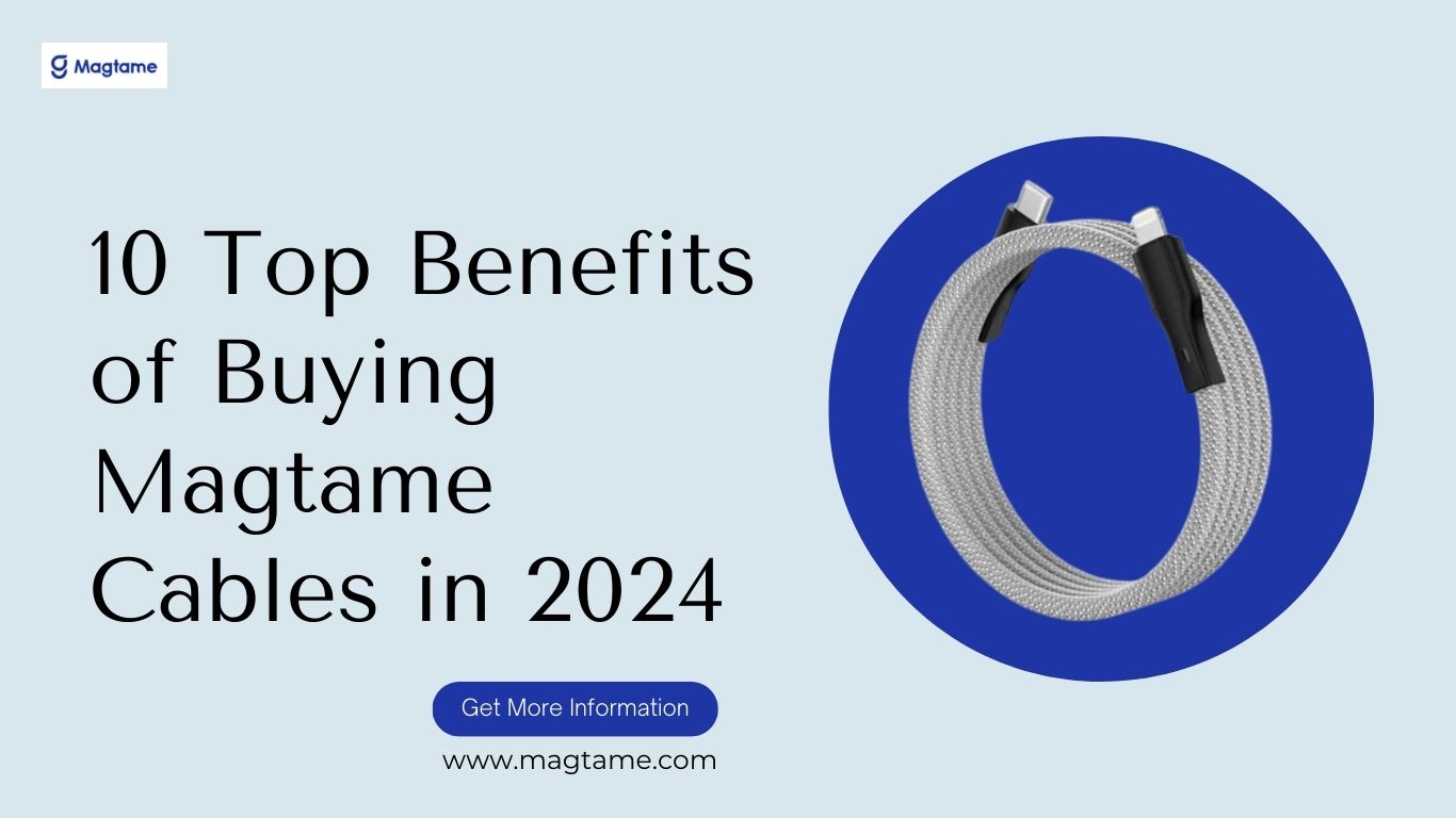 10 Top Benefits of Buying Magtame Cables in 2024